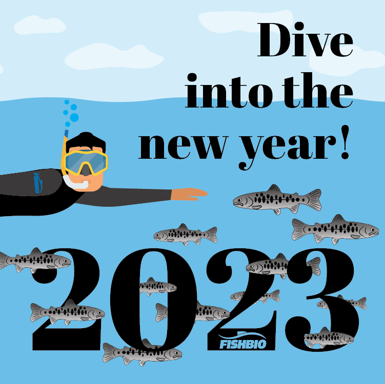 Wrapping Up 2022 - FISHBIO | Fisheries Consultants